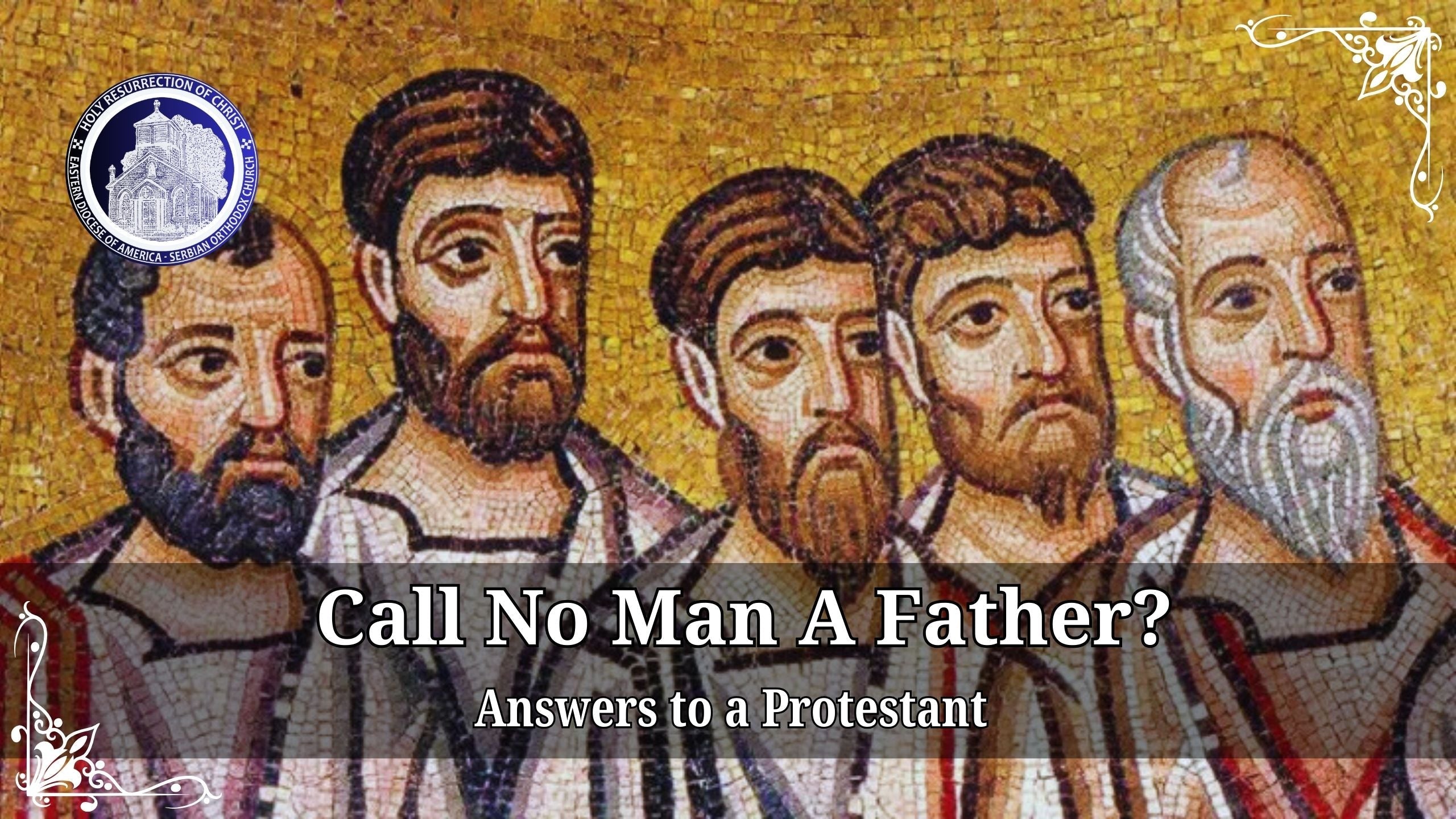 Call No Man A Father? – Holy Resurrection of Christ